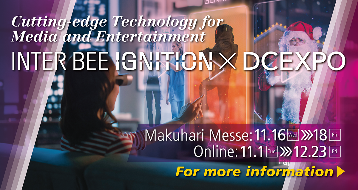 INTER BEE IGNITION | INTER BEE 2022 for the portal site of Video, Audio, Broadcasting and ...