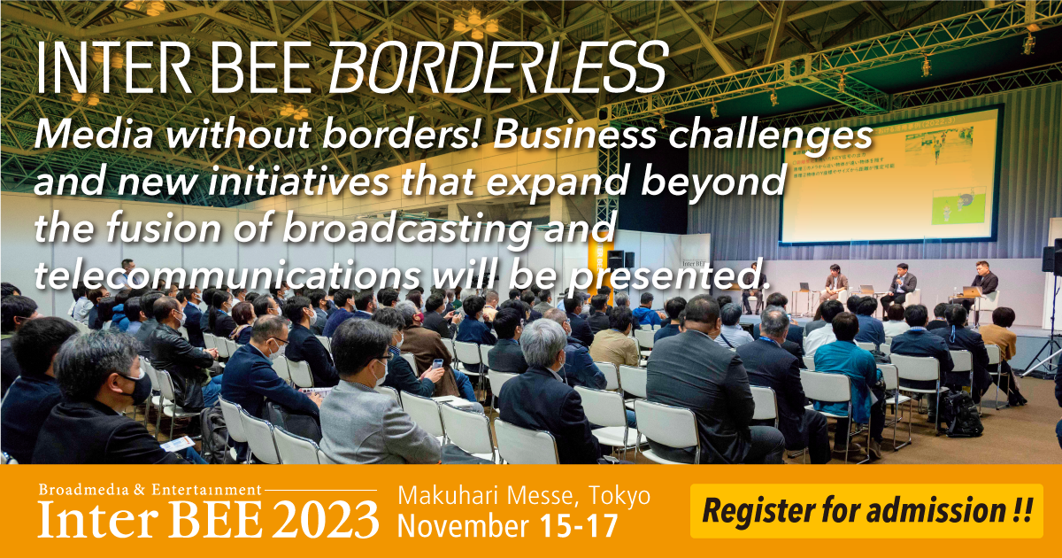 INTER BEE BORDERLESS | INTER BEE 2023 for the portal site of Video, Audio, Broadcasting and ...