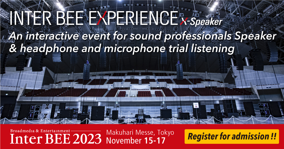 INTER BEE EXPERIENCE X-Speaker | INTER BEE 2023 for the portal site of Video, Audio ...
