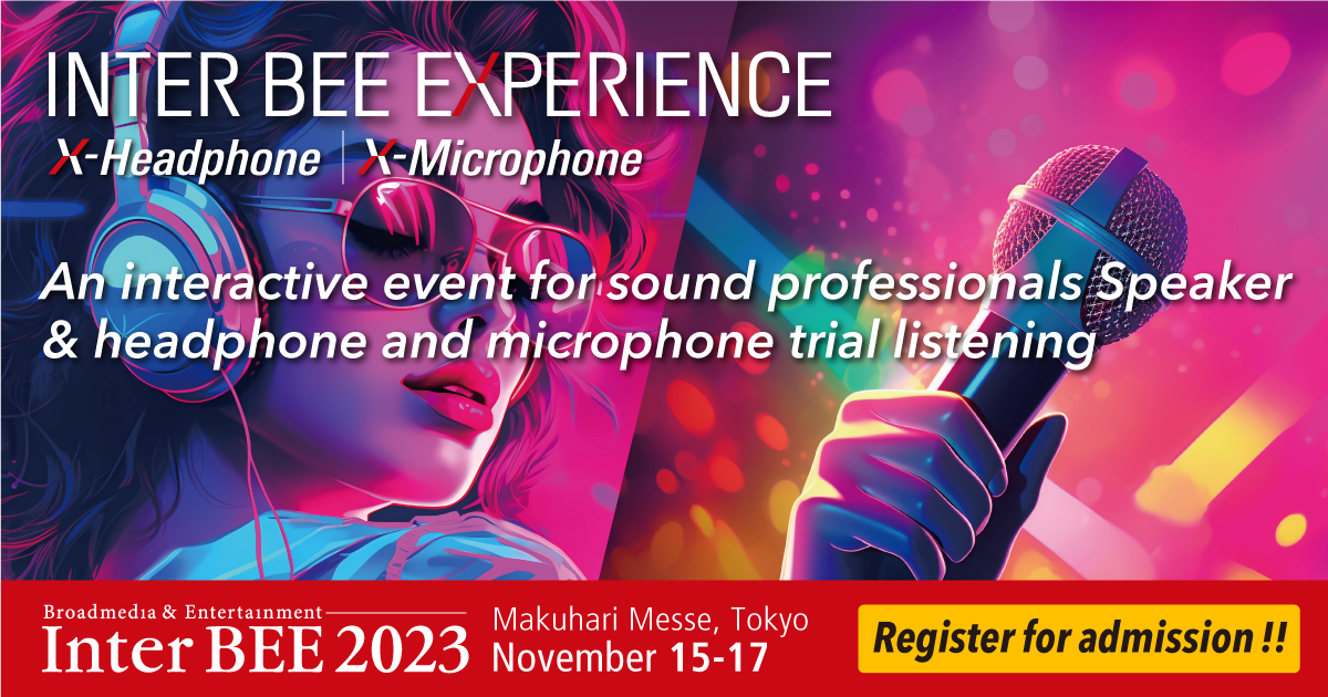 INTER BEE EXPERIENCE X-Headphone | X-Microphone | INTER BEE 2023 for the portal site of Video ...