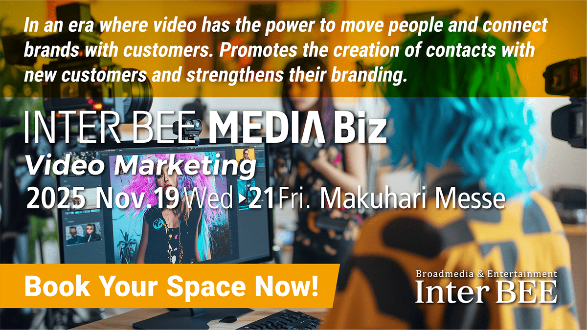 INTER BEE MEDIA Biz Video Marketing Area | Inter BEE 2025 The Comprehensive Media Exhibition for ...